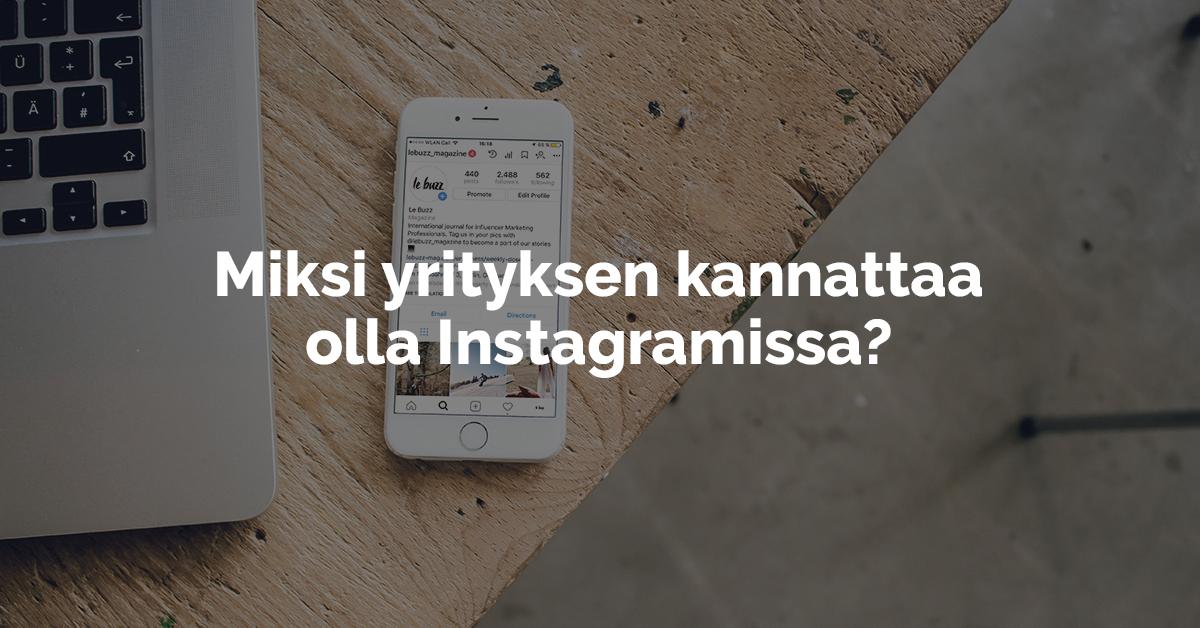 Kannattaako yrityksen olla Instagramissa? Näin yritys voi hyötyä Instasta